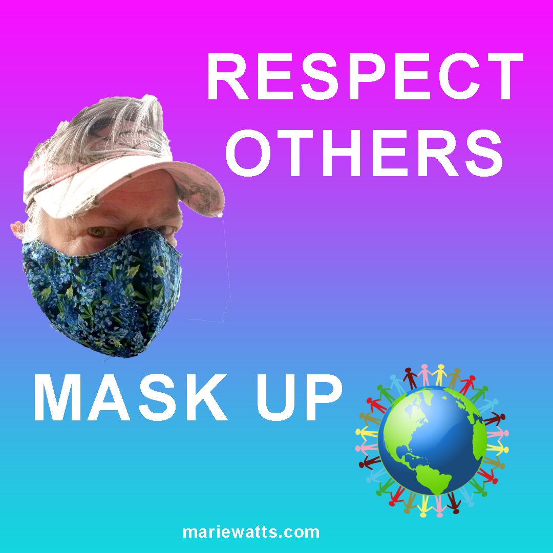 WEARING A MASK SIGNALS RESPECT - Marie W. Watts, Writer